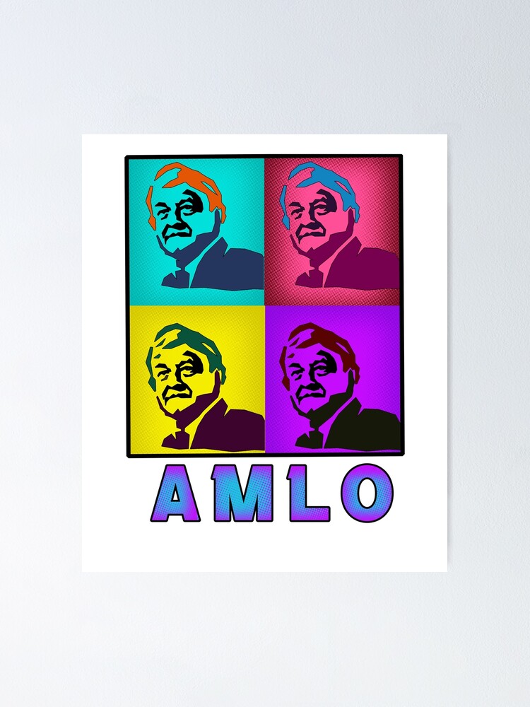 "AMLO Andres Manuel Lopez Obrador Pop Art" Poster by Socami | Redbubble
