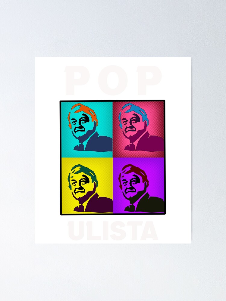 " AMLO Andres Manuel Lopez Obrador Populista Pop Art" Poster for Sale ...