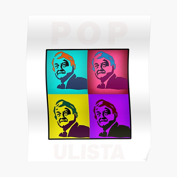 " AMLO Andres Manuel Lopez Obrador Populista Pop Art" Poster for Sale ...