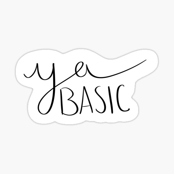 "Ya Basic Aesthetic Quote" Sticker by CaitlinCerys | Redbubble
