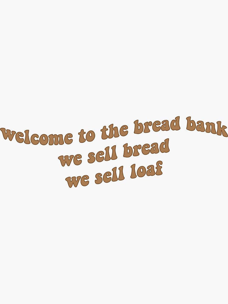 "bread bank meme" Sticker for Sale by internethigh | Redbubble
