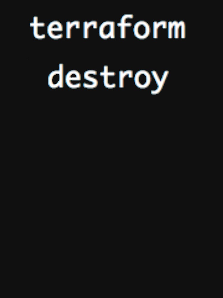 "Terraform Destroy" T-shirt for Sale by BalfrogClothing | Redbubble ...