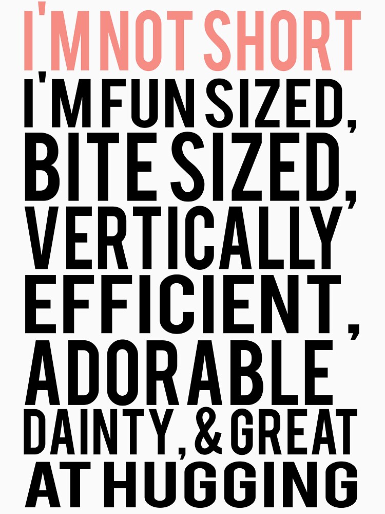 "I'm Not Short Im Fun Sized Bite Sized Vertically Efficient Adorable ...