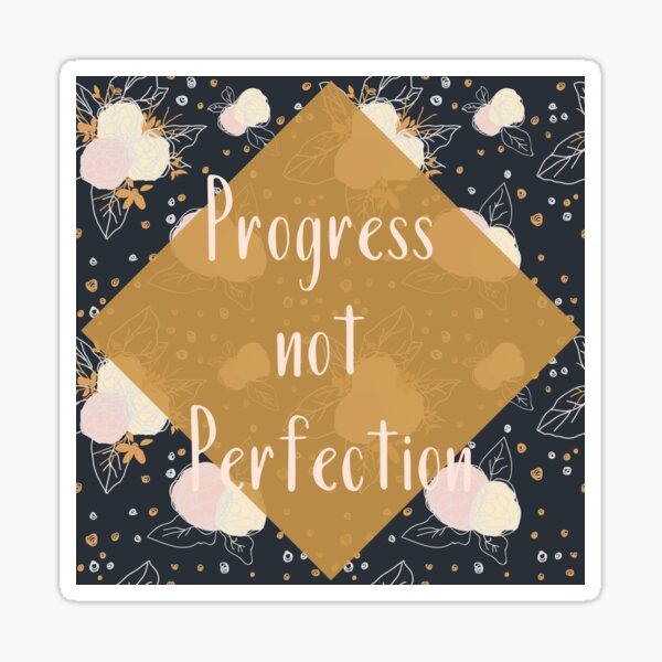 "Progress not perfection" Sticker by Pinkgamechick | Redbubble