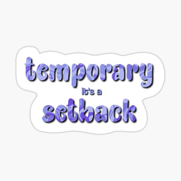 "it's a temporary setback | tiktok quote" Sticker for Sale by ...