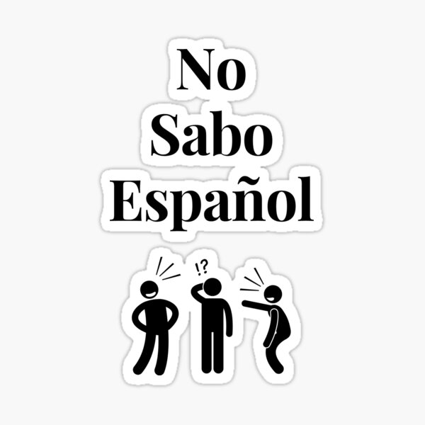 "No Sabo(sé) español" Sticker by kokkokss | Redbubble