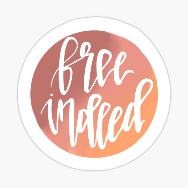 Free Indeed Stickers | Redbubble
