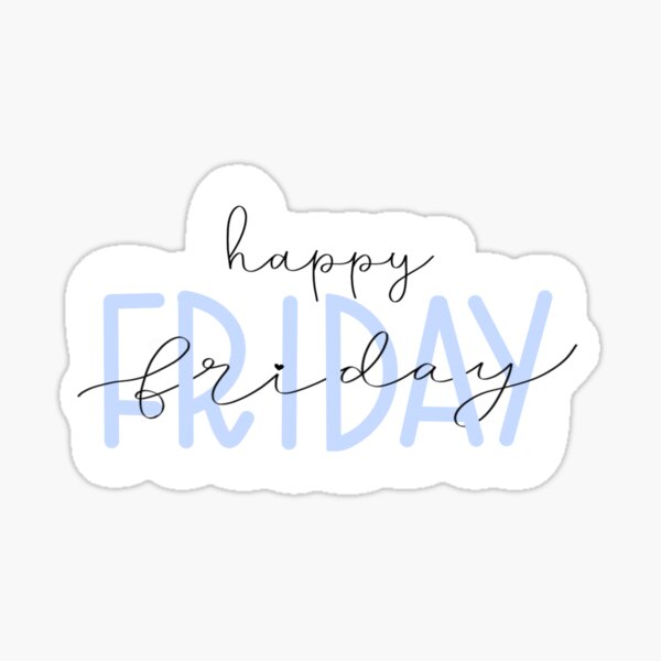 "Happy Friday" Sticker by HeatherJane87 | Redbubble