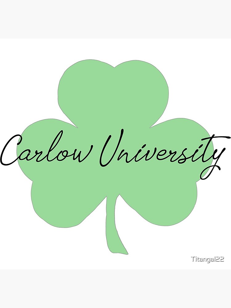 "Carlow University " Poster by Titangal22 | Redbubble