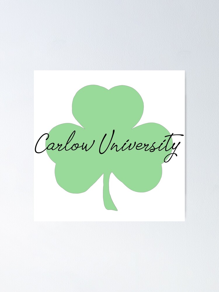 "Carlow University " Poster by Titangal22 | Redbubble