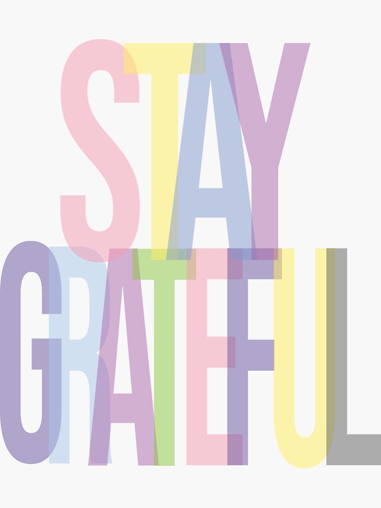 "stay grateful quote" Sticker for Sale by kaylinstiles | Redbubble