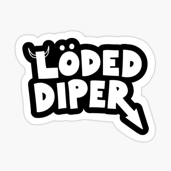 "Löded Diper" Sticker for Sale by saddymaddy | Redbubble
