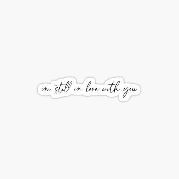 "Still" Sticker for Sale by 1dxloverr | Redbubble