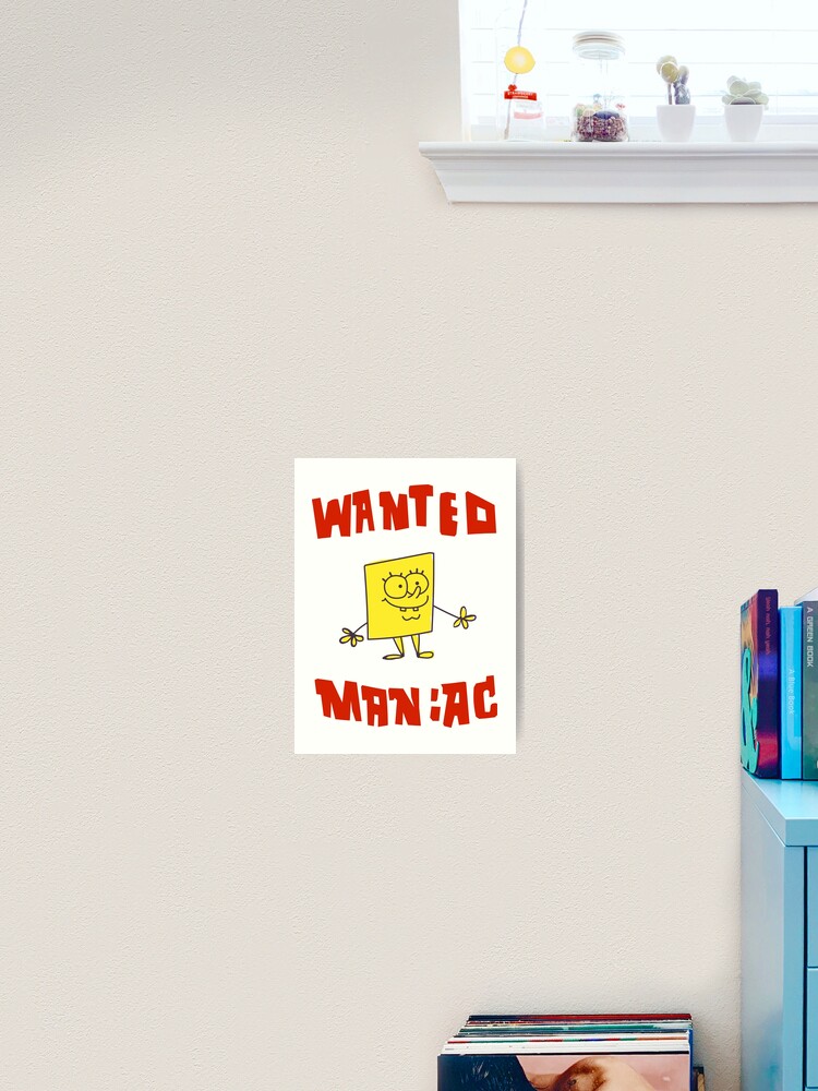 "SpongeBob SquarePants Classic - Wanted Maniac" Art Print for Sale by ...