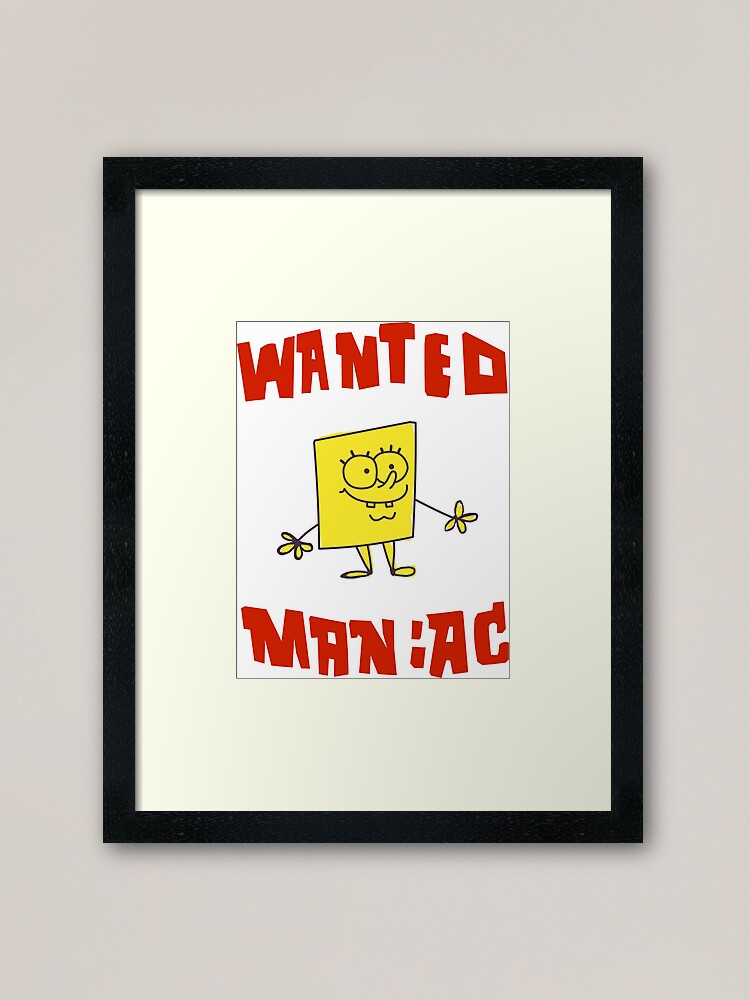 "SpongeBob SquarePants Classic - Wanted Maniac" Framed Art Print for ...