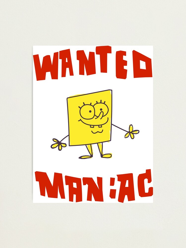 "SpongeBob SquarePants Classic - Wanted Maniac" Photographic Print for ...