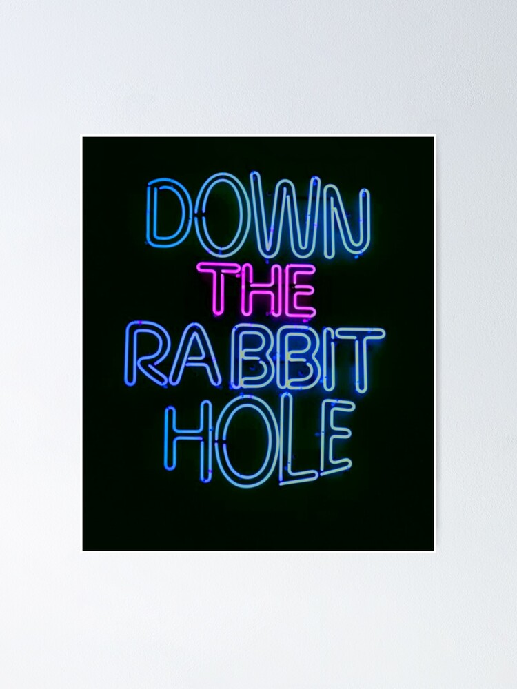 "Down the Rabbit Hole Neon Sign" Poster for Sale by QueenElectro ...