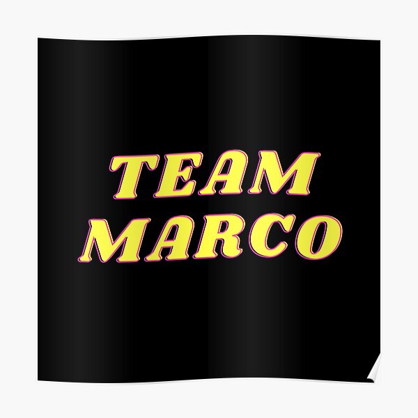 "Team Marco - style 08" Poster for Sale by AmpersandCuster | Redbubble