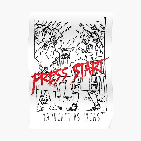 "Mapuches vs Incas" Poster by ps-tees | Redbubble