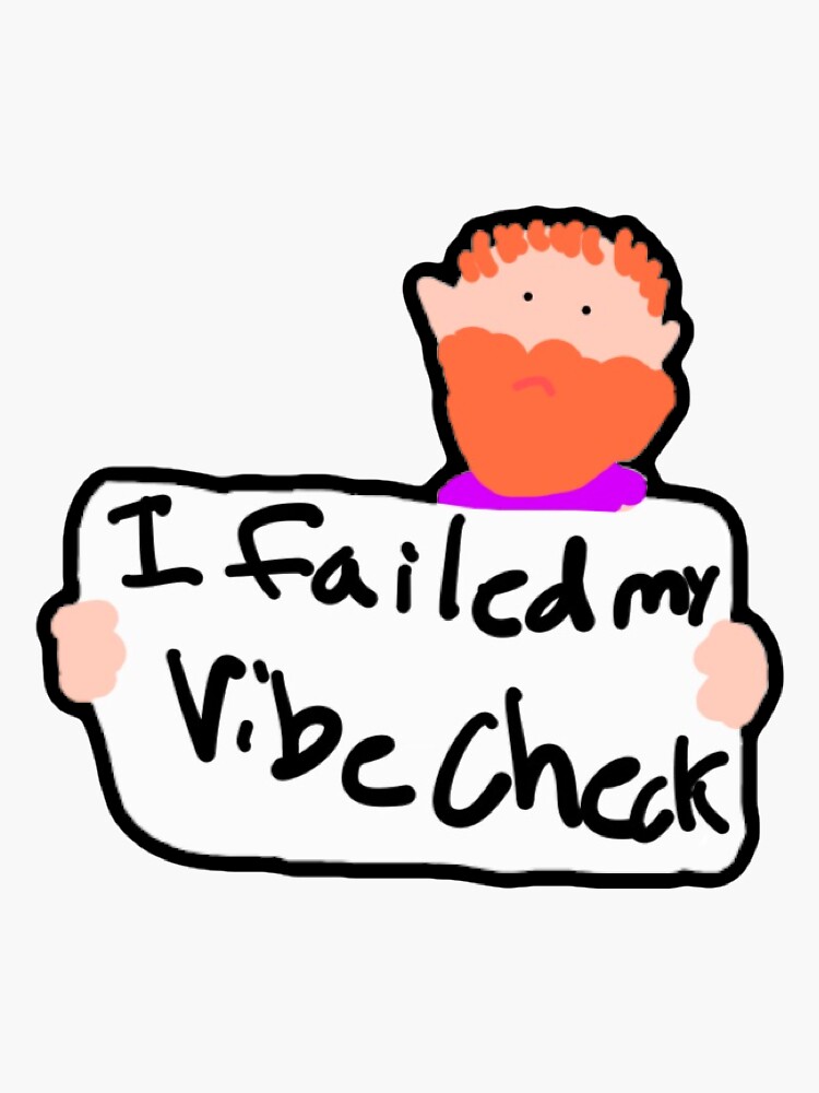 "vibe check failed :(" Sticker for Sale by themilkwalker | Redbubble