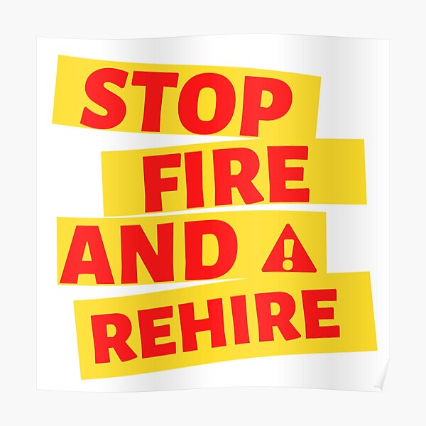"Stop Fire And Rehire Red Design" Poster for Sale by Gramsta | Redbubble