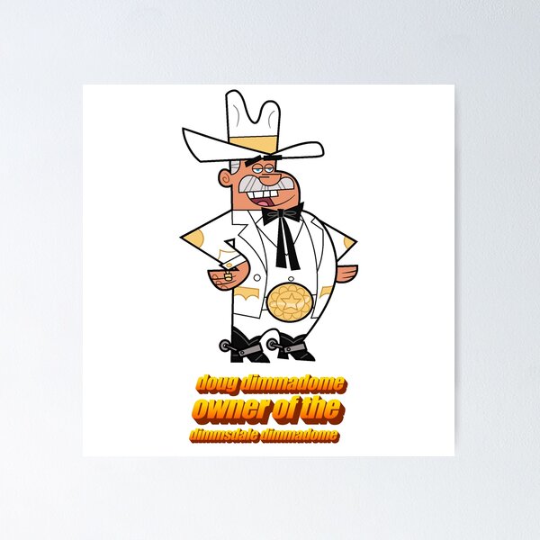 "doug dimmadome" Poster for Sale by banana ban | Redbubble