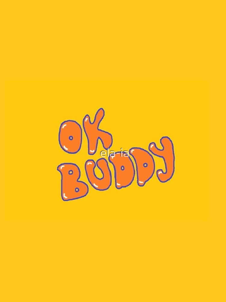 "ok buddy" iPhone Case for Sale by ela-ia | Redbubble