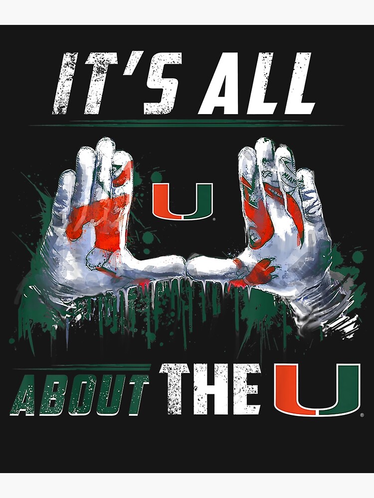 "Miami Hurricanes All About The U - Apparel" Poster for Sale by ...