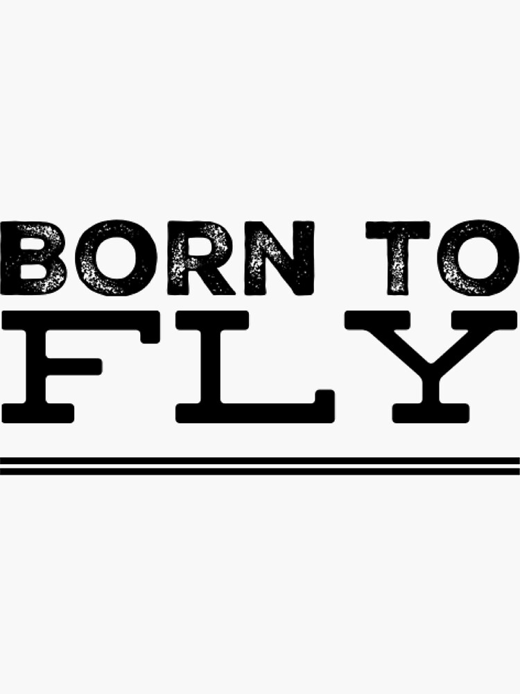 "Born to Fly" Sticker for Sale by bcrossleysmith | Redbubble