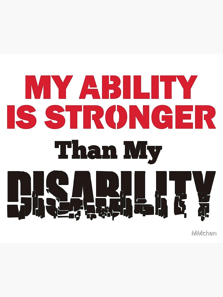 "My Ability is stronger than my disability!" Poster by MMchen | Redbubble