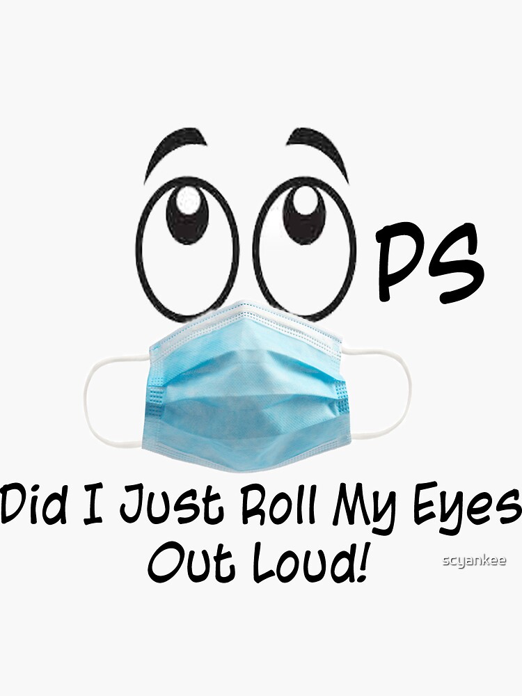 "Face Masked Rolled Eyes" Sticker for Sale by scyankee | Redbubble