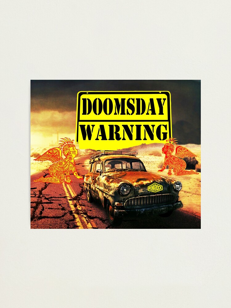 "Doomsday; Warning;" Photographic Print for Sale by StickerApe | Redbubble