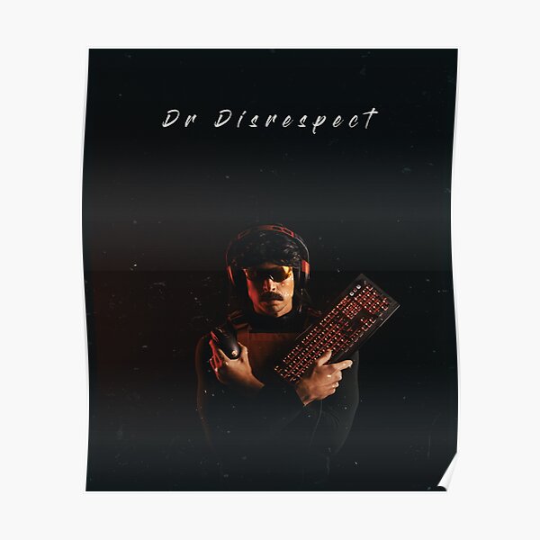 "dr disrespect" Poster by DankJoker | Redbubble