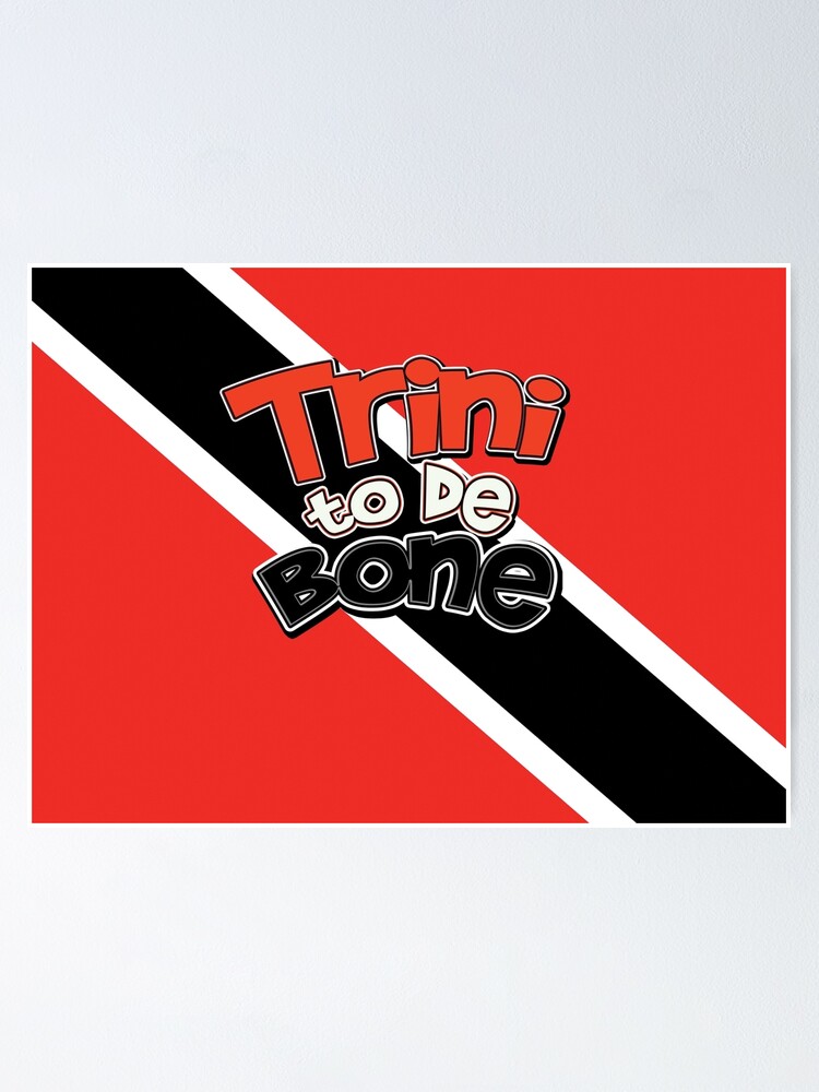 "Trini to de Bone | Trinidad flag" Poster by CaribbeanBling | Redbubble