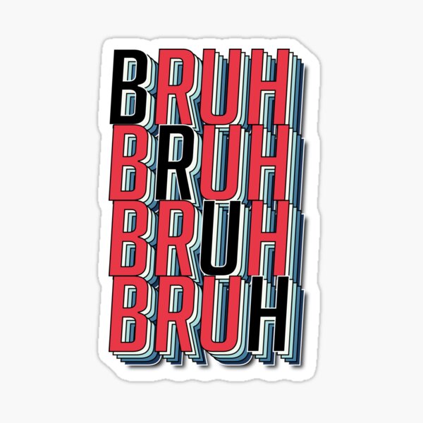 "BRUH" Sticker for Sale by Minimalwiz | Redbubble
