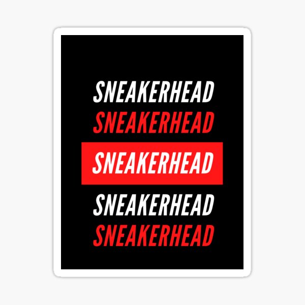 "sneakerhead" Sticker by HouseofFarraly | Redbubble