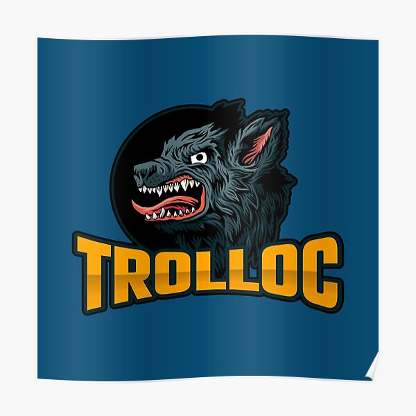 "Wheel Of Time: Trolloc" Poster by CeasarBratz | Redbubble