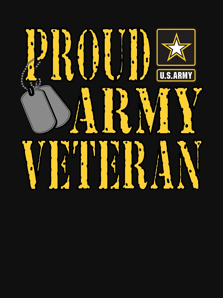 "Proud US Army Veteran Military Pride" Classic T-Shirt for Sale by ...