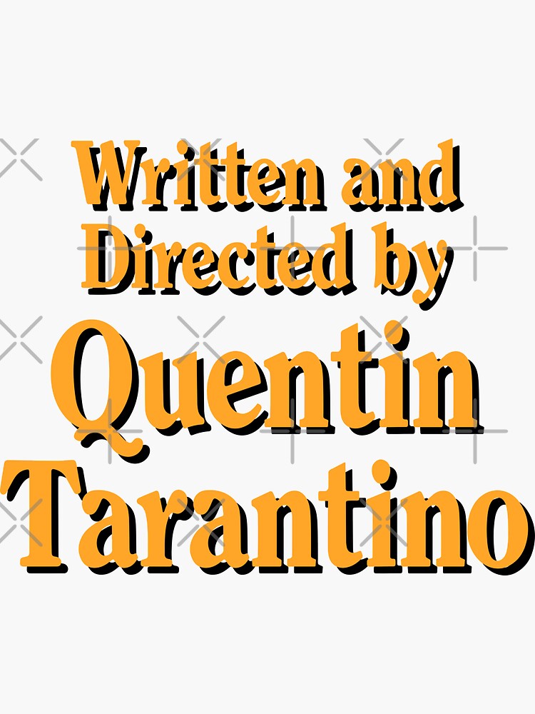 "Written and Directed by Quentin Tarantino" Sticker for Sale by art-fox ...