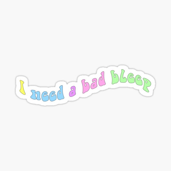 "I need a bad bleep" Sticker for Sale by hoonurkaur | Redbubble