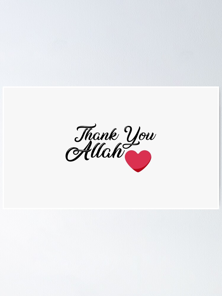 "Thank You Allah- Allah- Islam- Arabic Calligraphy" Poster for Sale by ...