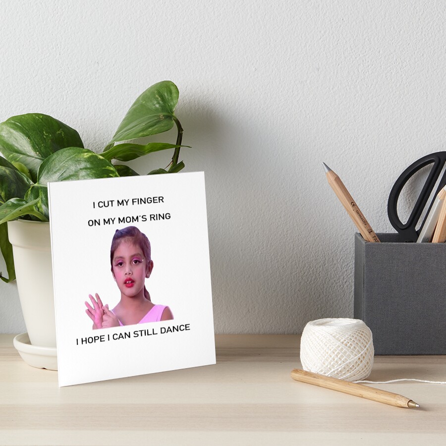 Dance Moms Vivi I Cut My Finger On My Moms Ring Art Board Print By