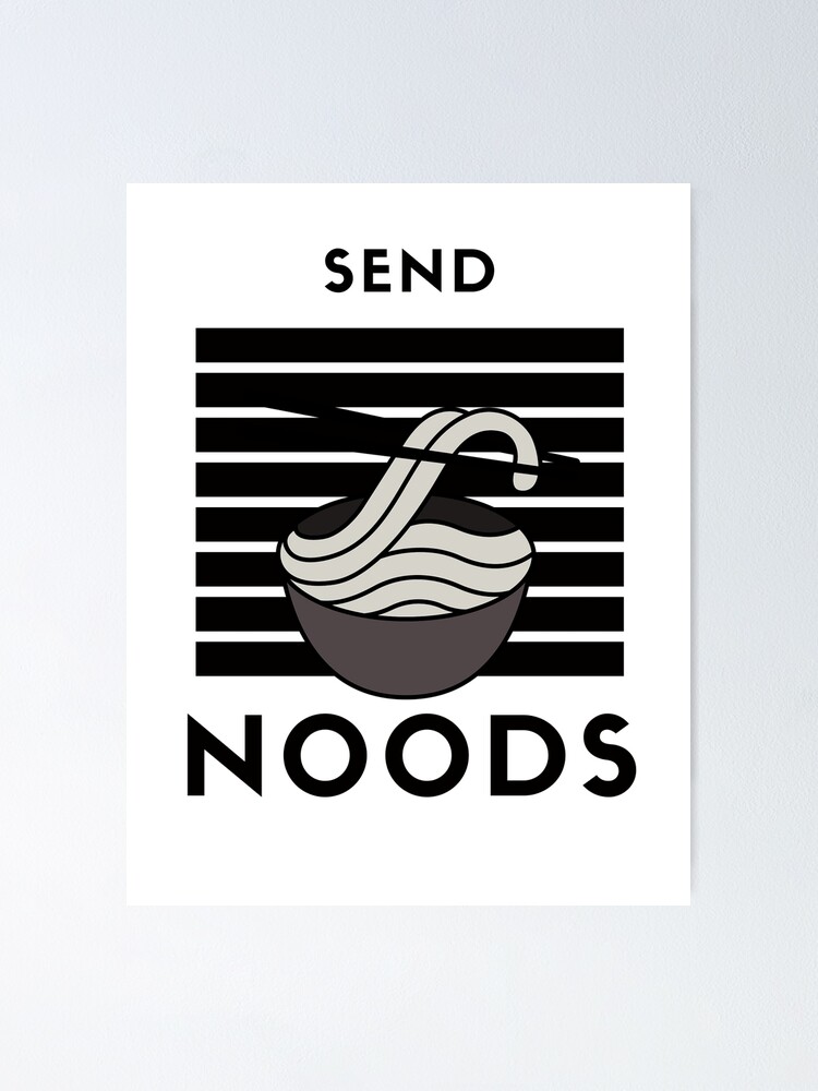 "Send Noods" Poster by ColoredLines | Redbubble