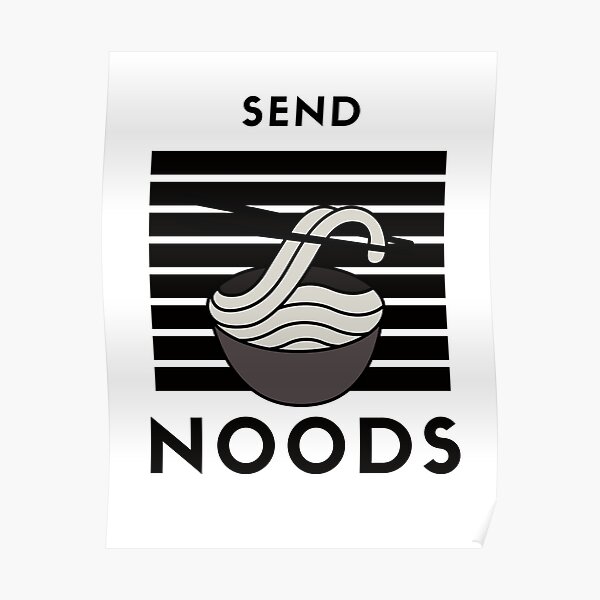 "Send Noods" Poster by ColoredLines | Redbubble
