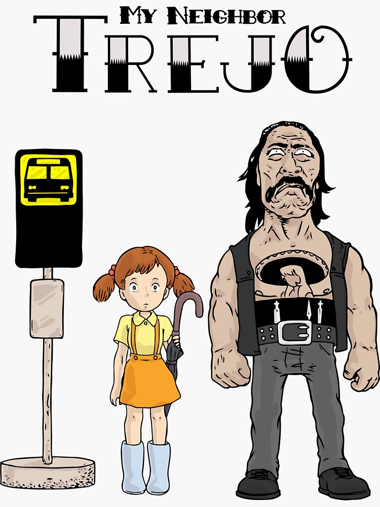 "My Neighbor Trejo" Sticker for Sale by GustoPrints | Redbubble