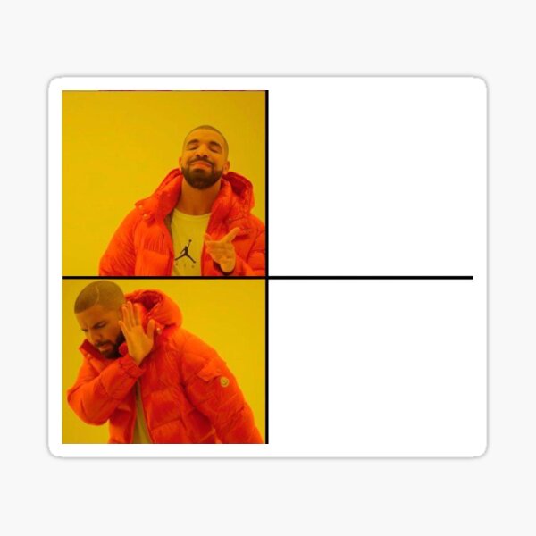 "Drake meme format" Sticker by oh-hi-mark | Redbubble