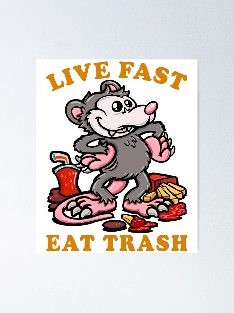 "Opossum meme: Live fast, eat trash Classic" Poster by pablomendoza ...