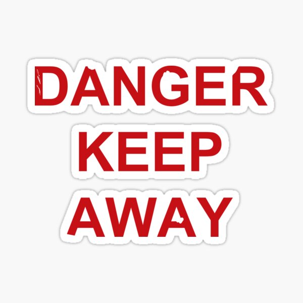 "KEEP AWAY text only" Sticker for Sale by andrewgyne | Redbubble