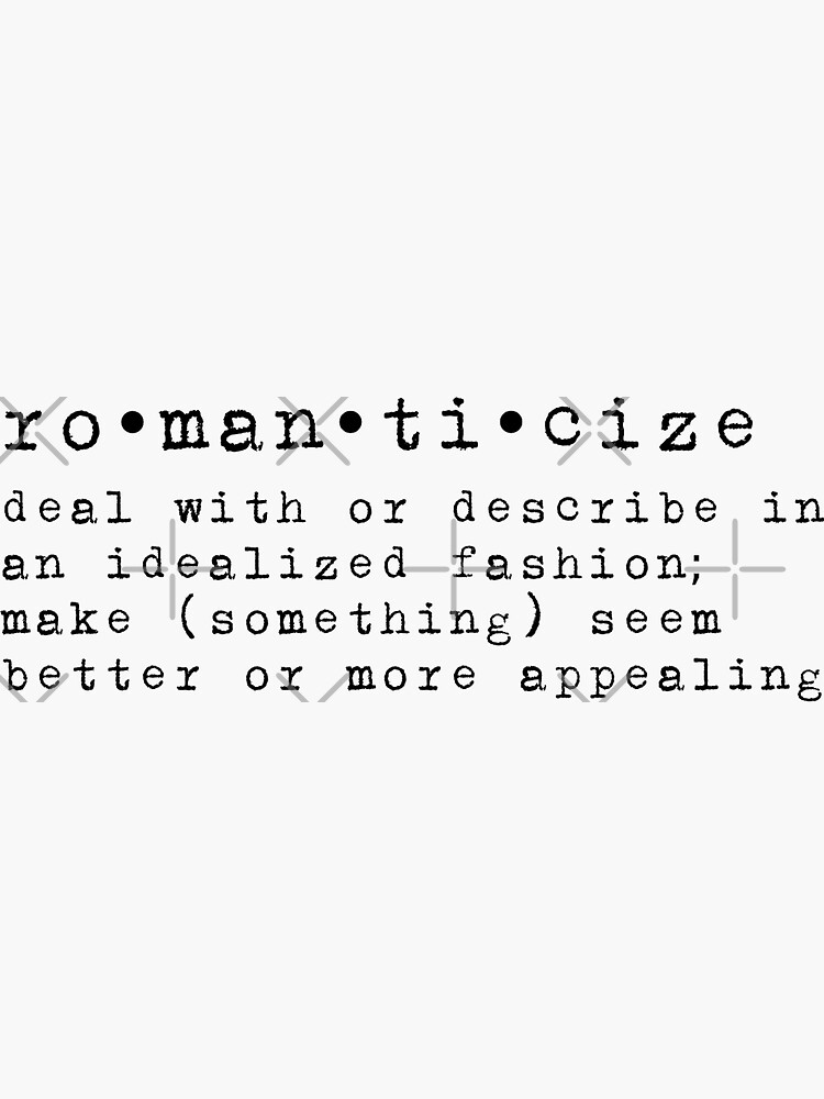 "romanticize definition" Sticker for Sale by cut3stick3rs | Redbubble