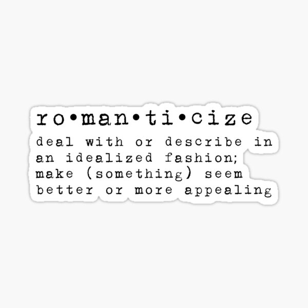 "romanticize definition" Sticker for Sale by cut3stick3rs | Redbubble
